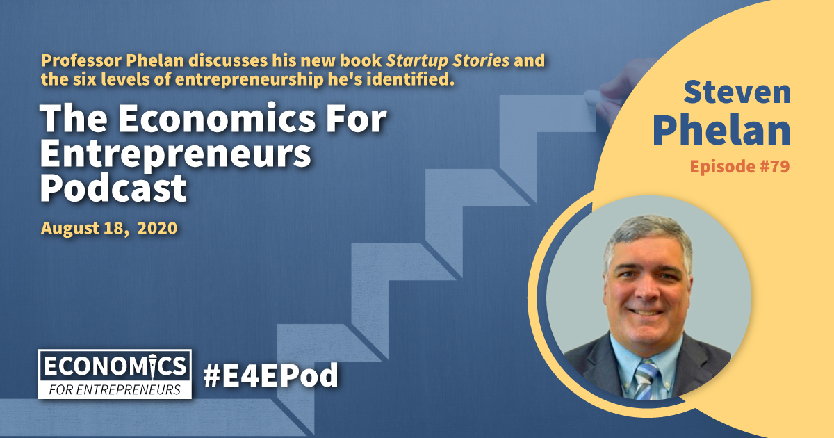 79. Steven Phelan on the Many Different Entrepreneurial Journeys