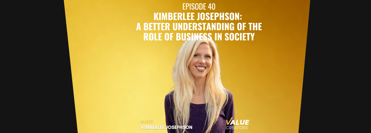 The Value Creators Podcast Episode #40 - Kimberlee Josephson: A Better ...