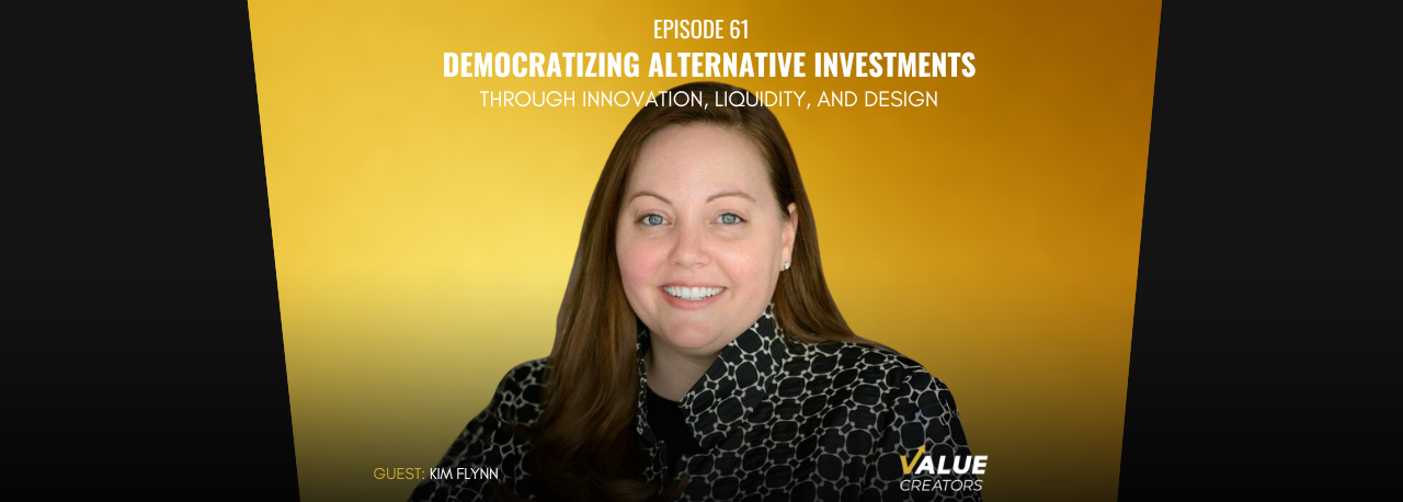 The Value Creators Podcast Episode #61. Democratizing Alternative ...